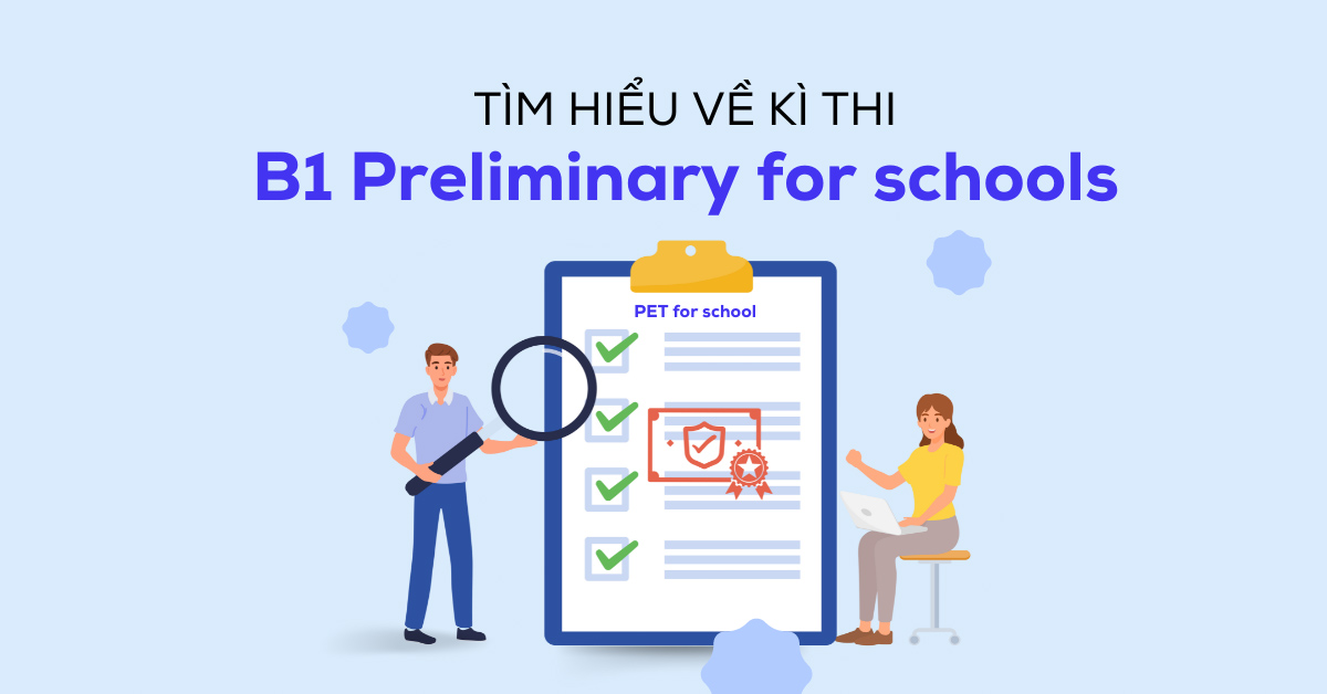B1 Preliminary for schools (PET for schools): Thông tin về kỳ thi