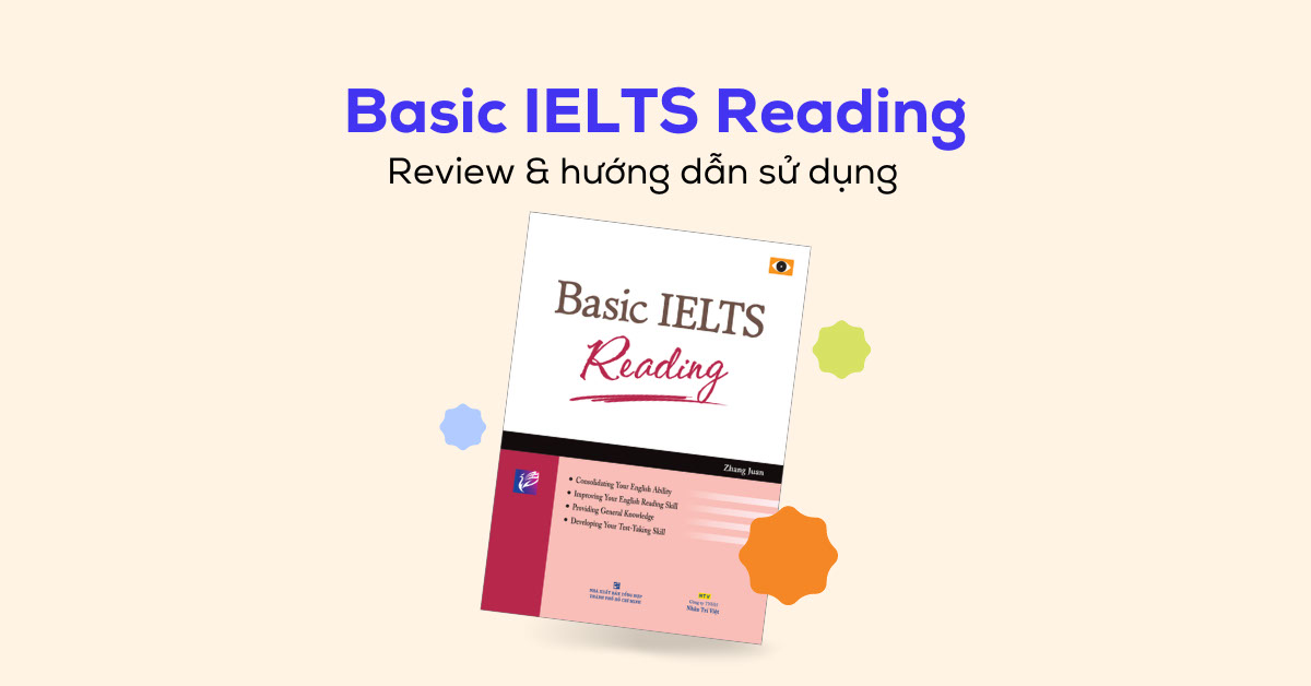 Basic IELTS Reading: Review và hướng dẫn sử dụng sách