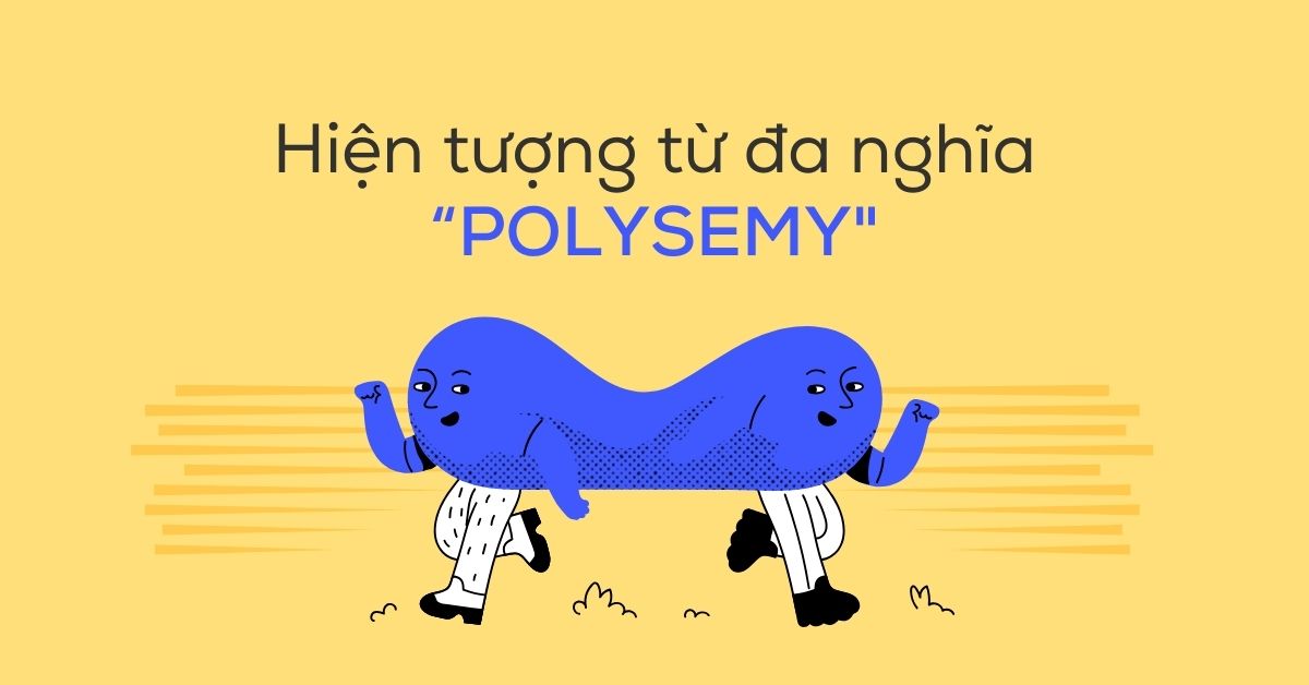 Hiện tượng từ đa nghĩa "Polysemy" trong tiếng Anh và cách giải quyết
