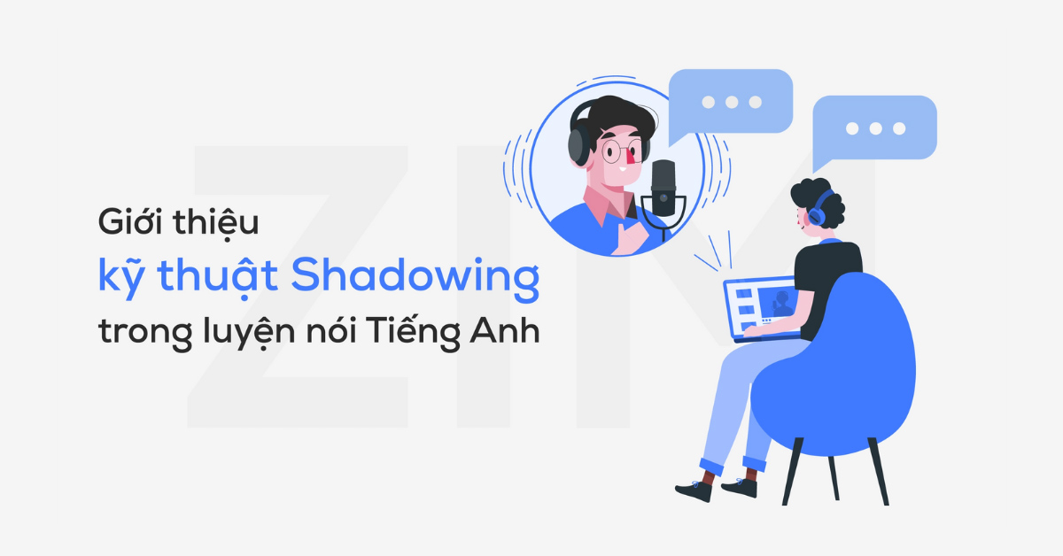 Cải thiện kỹ năng nói tiếng Anh cùng phương pháp Shadowing