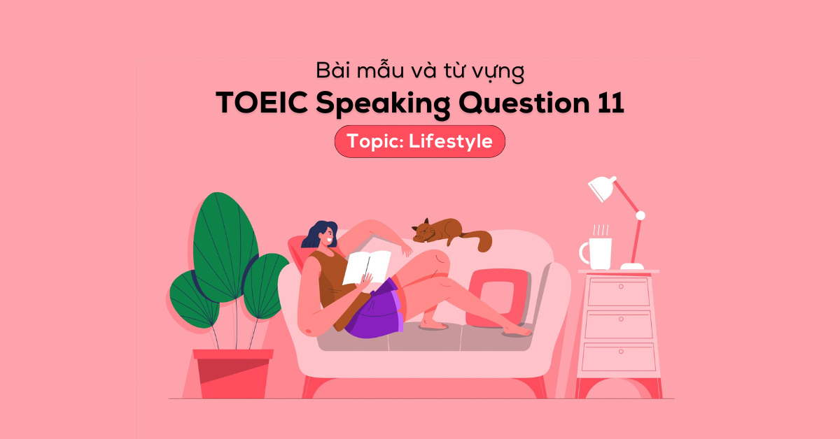 TOEIC Speaking Question 11 Topic Lifestyle | Từ vựng và bài mẫu