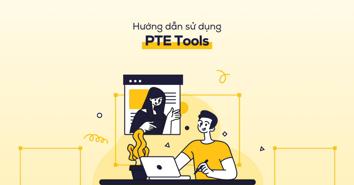 PTE Tools: Ưu nhược điểm và hướng dẫn sử dụng hiệu quả