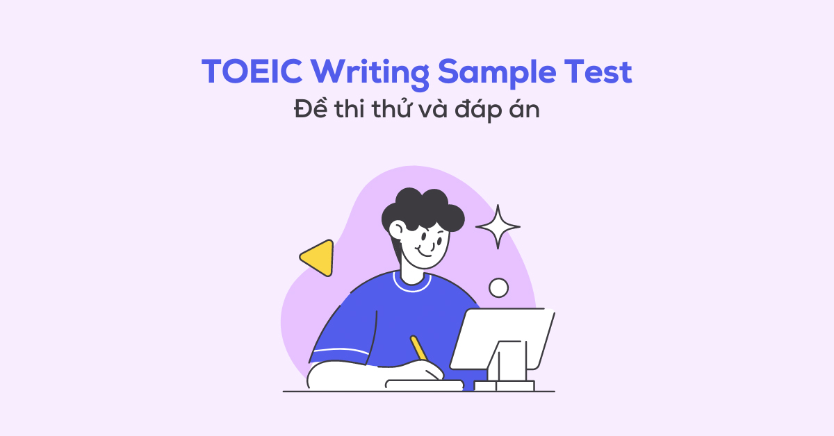 TOEIC Writing Sample Test (with answers) - Đề thi thử có đáp án