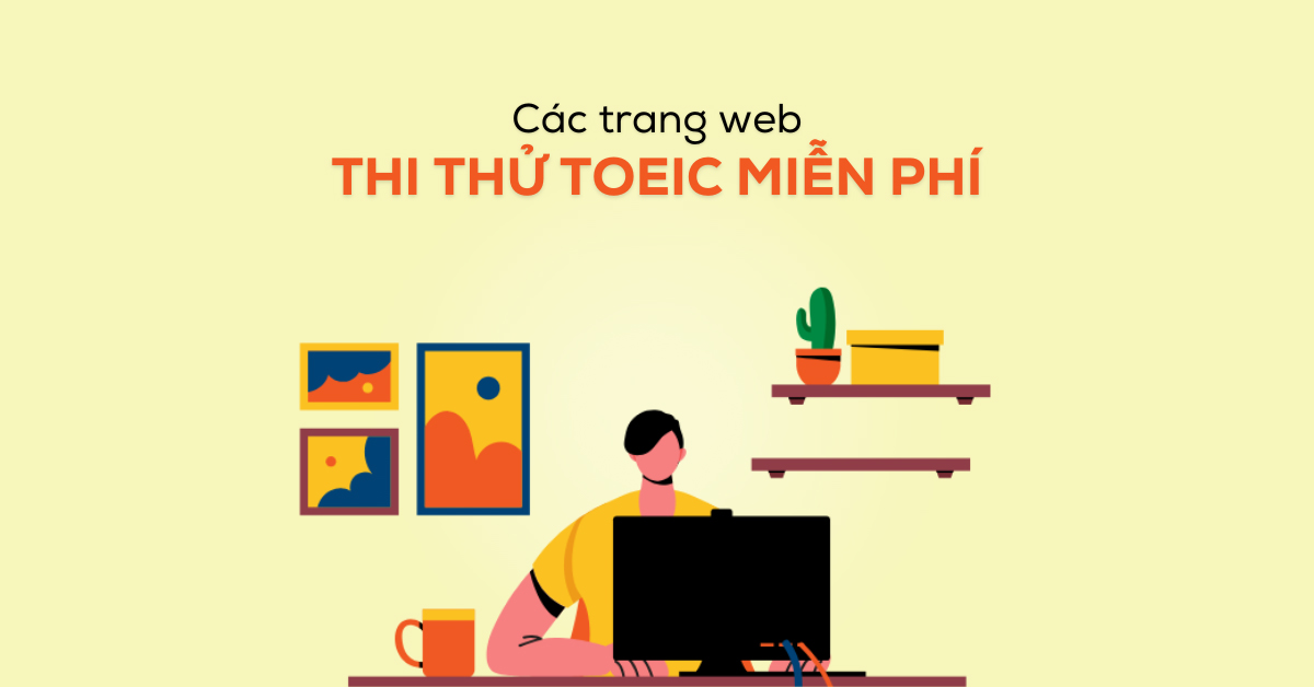 Gợi ý 5 trang web thi thử TOEIC Online miễn phí (2025)
