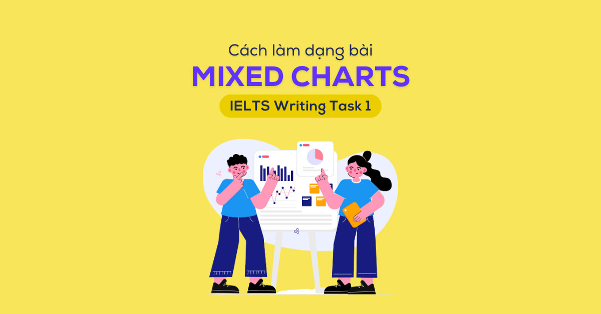 Chinh phục Mixed Charts trong IELTS Writing Task 1