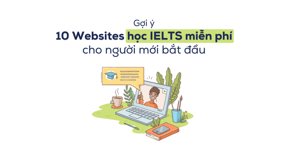 10 trang web học IELTS Online miễn phí cho người mới bắt đầu
