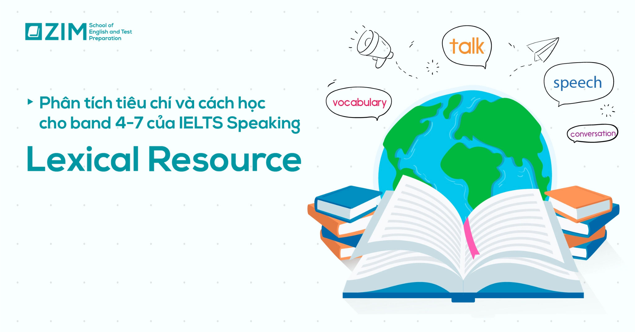 Lexical resource là gì? Cách cải thiện cho band 4-7 trong IELTS Speaking