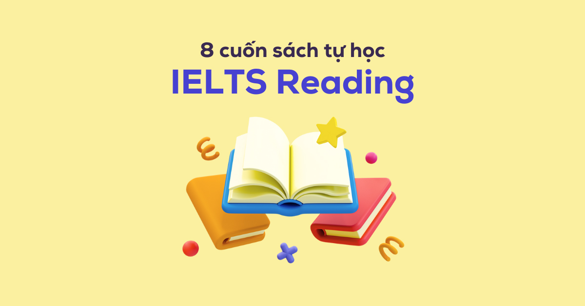 Top 8 tài liệu luyện Reading IELTS được tuyển chọn hay nhất