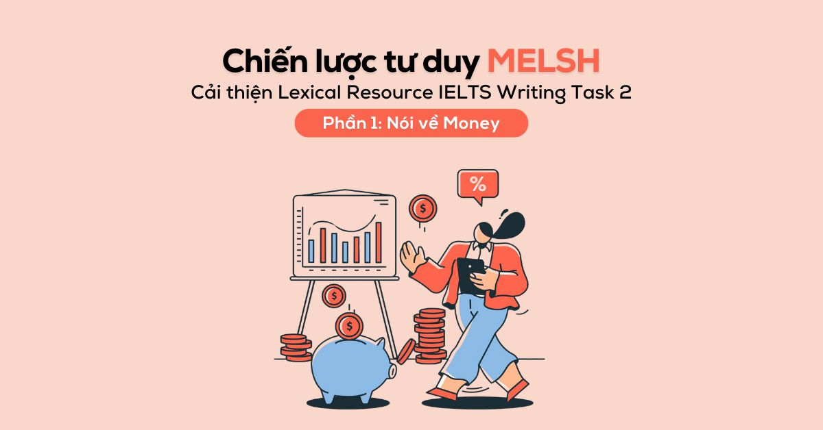 Cải thiện Lexical Resource Task 2 trong tư duy MELSH - Phần 1