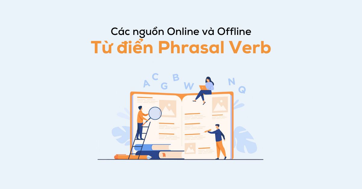 Từ điển Phrasal Verb Online và Offline hữu ích