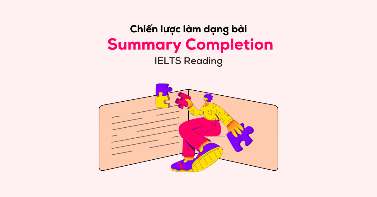 Chiến lược làm bài Summary Completion Questions IELTS Reading