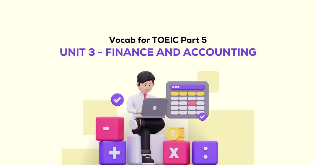 Vocabulary for TOEIC Part 5: Unit 3 - Finance and Accounting