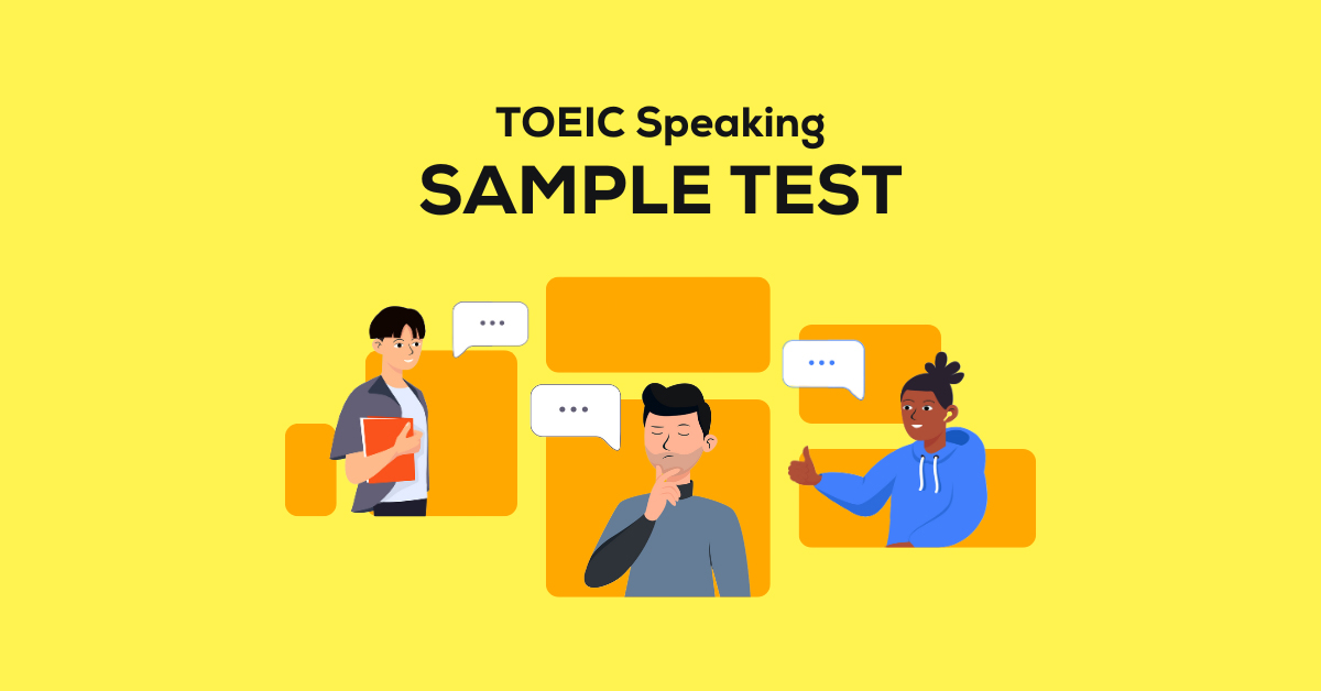TOEIC Speaking Sample Test - Đề thi thử có đáp án gợi ý