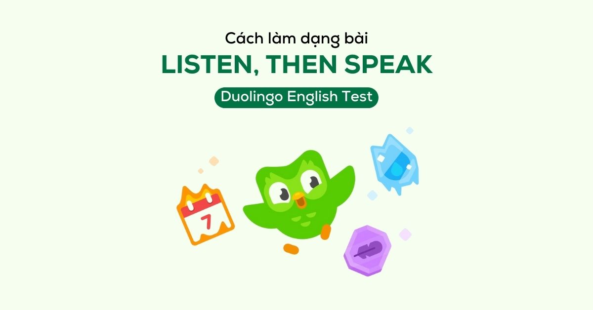 Cách làm dạng bài Listen, then Speak Duolingo English Test