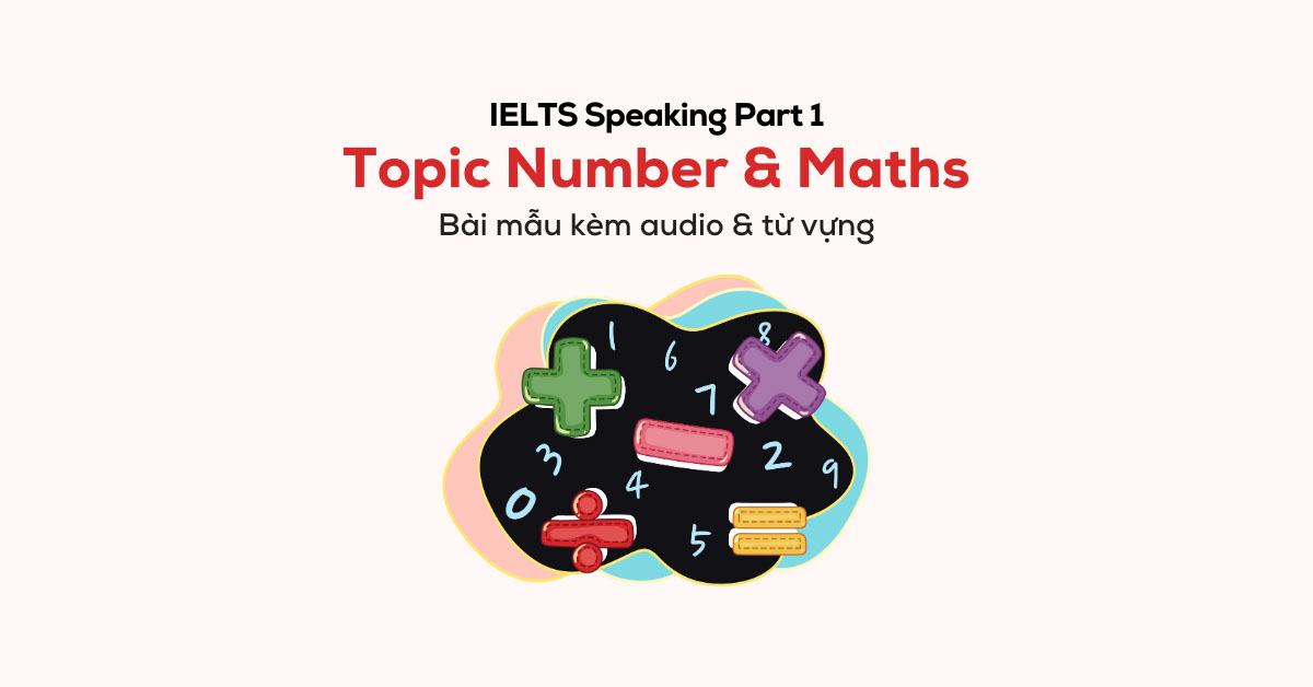 Topic Number & Maths - Bài mẫu IELTS Speaking Part 1