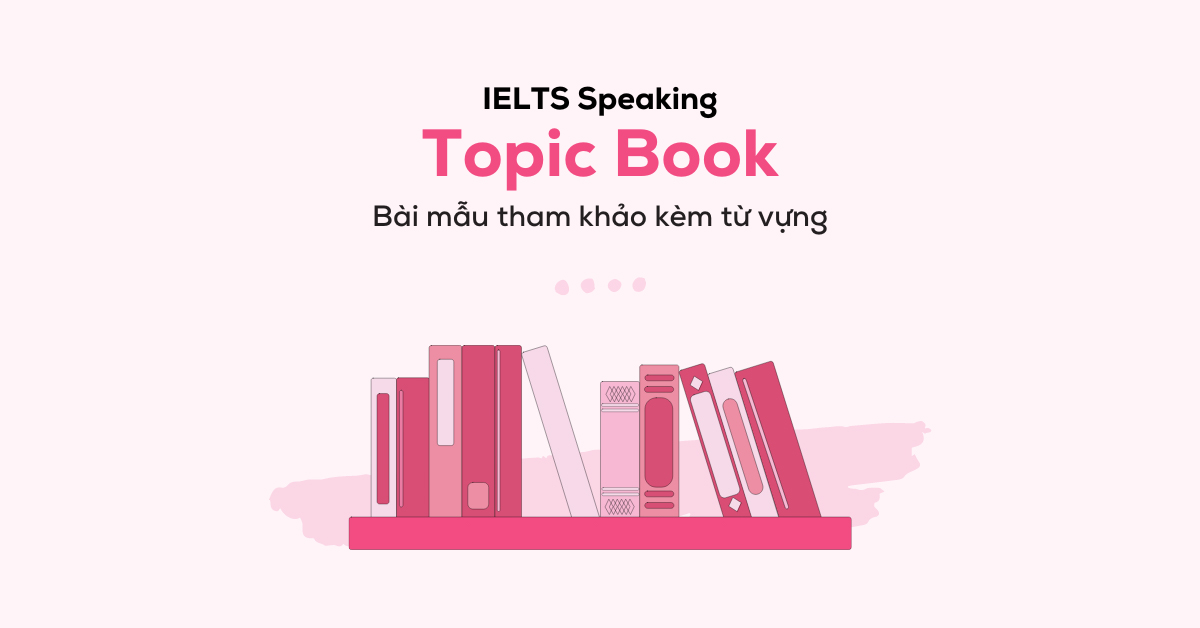 [2024] Describe a Book - Bài mẫu IELTS Speaking Part 1, 2, 3