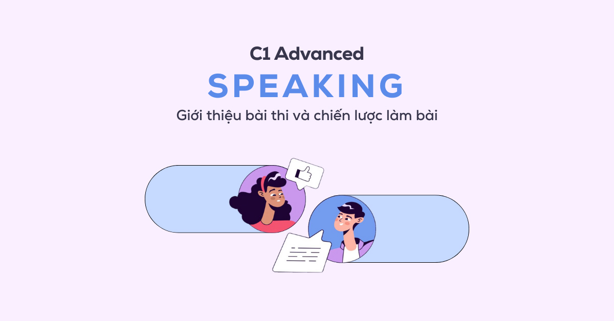 C1 Advanced (CAE) Speaking - Cấu trúc đề thi và cách làm bài
