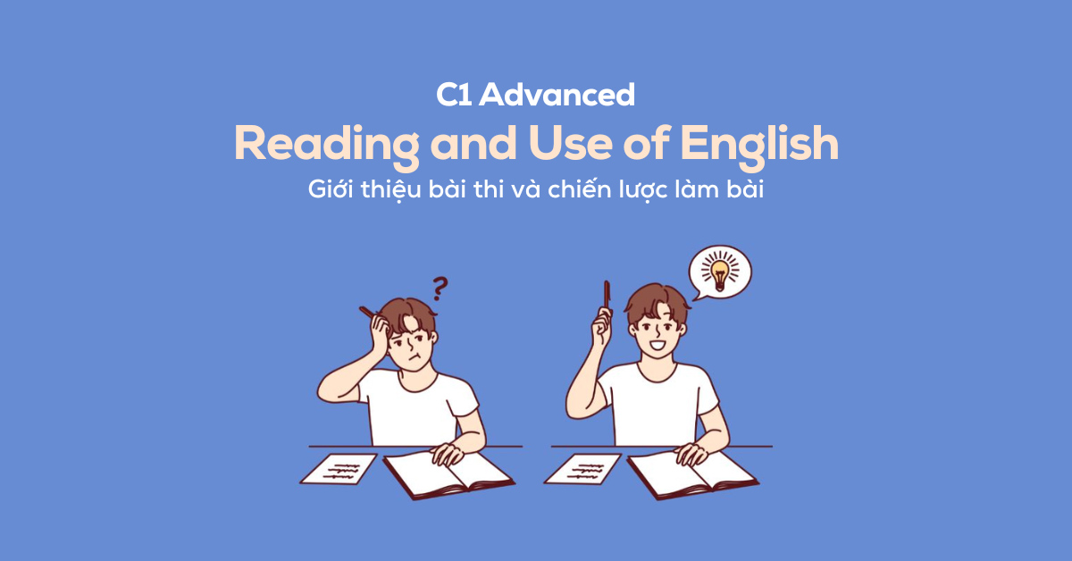 C1 Advanced (CAE) Reading and Use of English - Cách làm bài