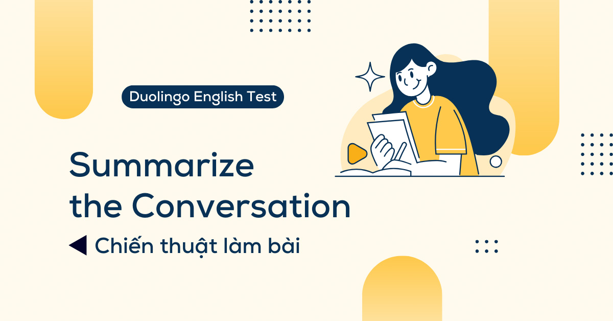 Cách làm dạng bài Summarize the Conversation trong Duolingo English Test