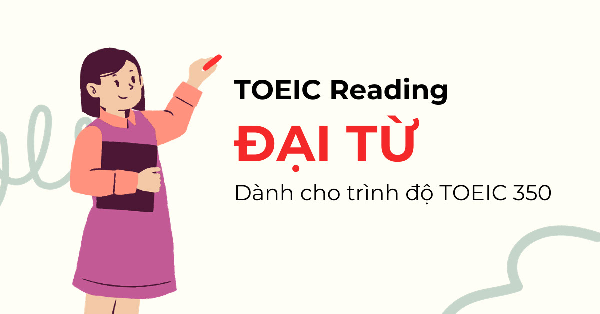 TOEIC Reading - Ngữ pháp | Đại từ dành cho trình độ TOEIC 350