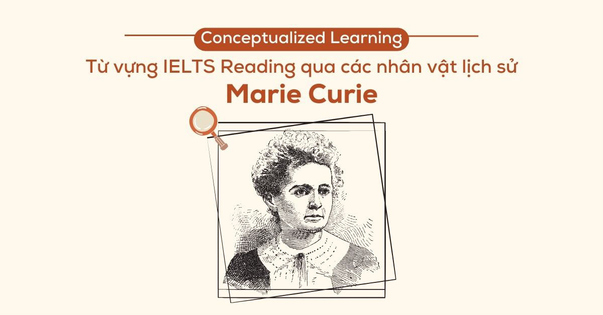 Từ vựng IELTS Reading qua các nhân vật lịch sử: Marie Curie