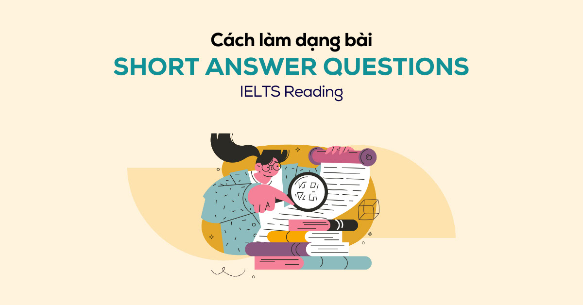 Short Answer Questions IELTS Reading: Chiến thuật chinh phục