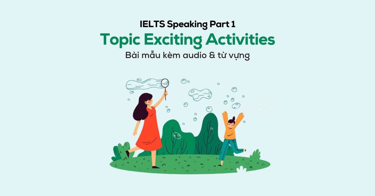 IELTS Speaking Part 1 Topic Exciting Activities - Bài mẫu kèm audio ...