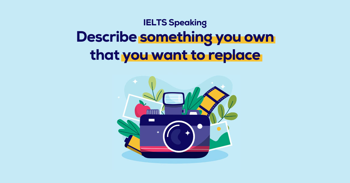 Describe something you own that you want to replace