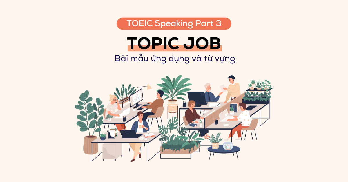 Bài mẫu TOEIC Speaking Part 3 topic Job kèm từ vựng và audio