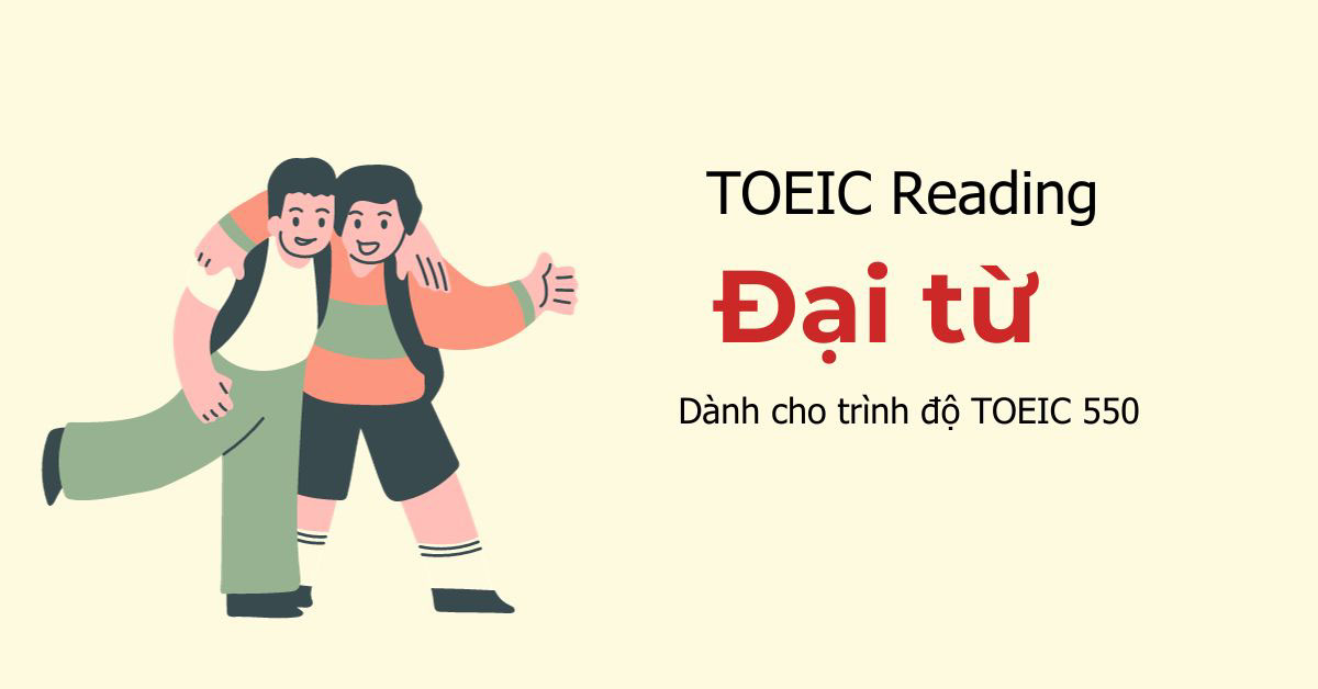 TOEIC Reading - ngữ pháp | Đại từ dành cho trình độ TOEIC 550