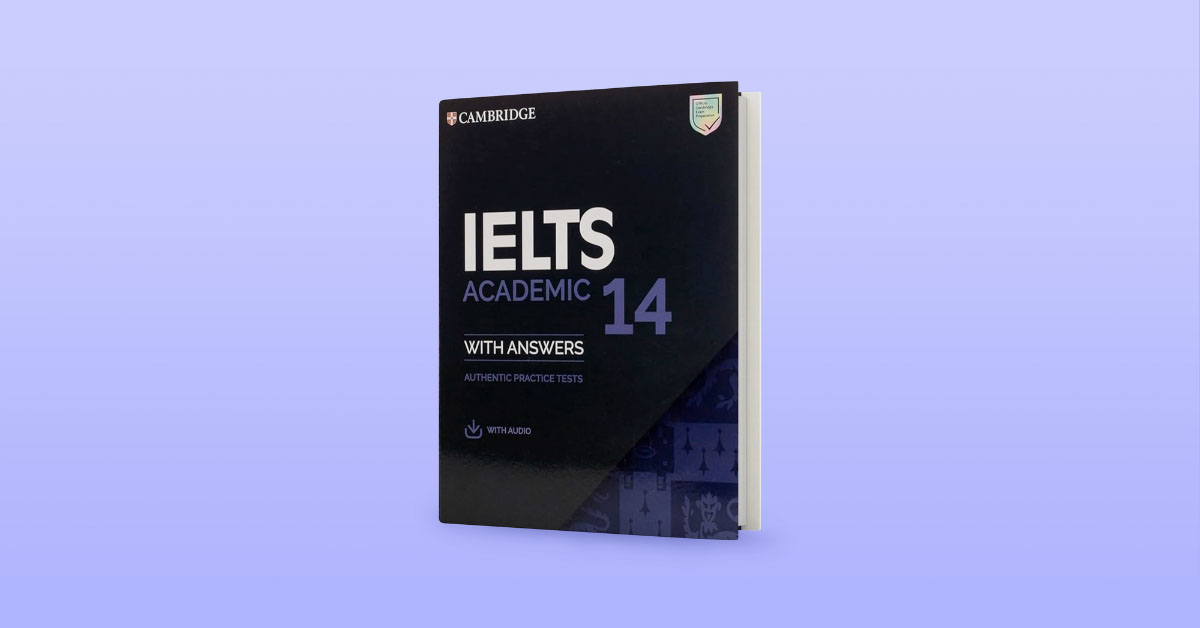 Cambridge IELTS 14 - Review và hướng dẫn sử dụng sách