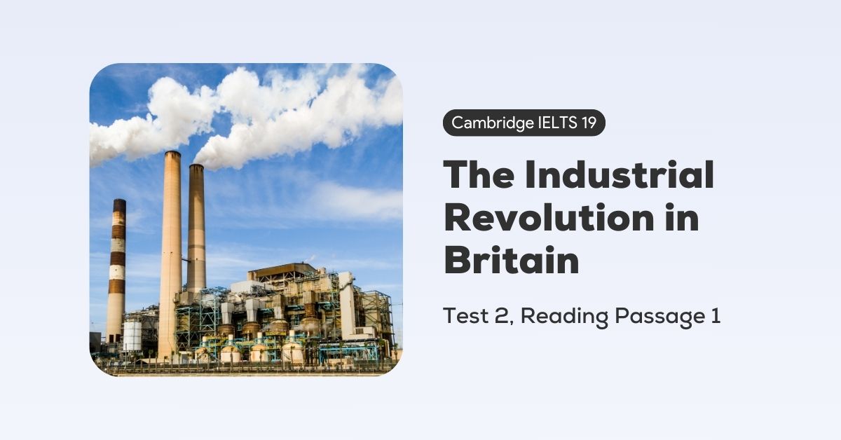 Giải Cam 19 Test 2 Reading Passage 1: The Industrial Revolution in Britain
