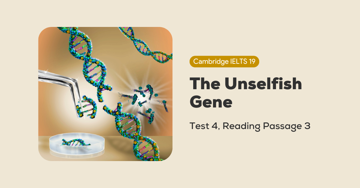 Giải Cam 19 Test 4 Reading Passage 3: The Unselfish Gene