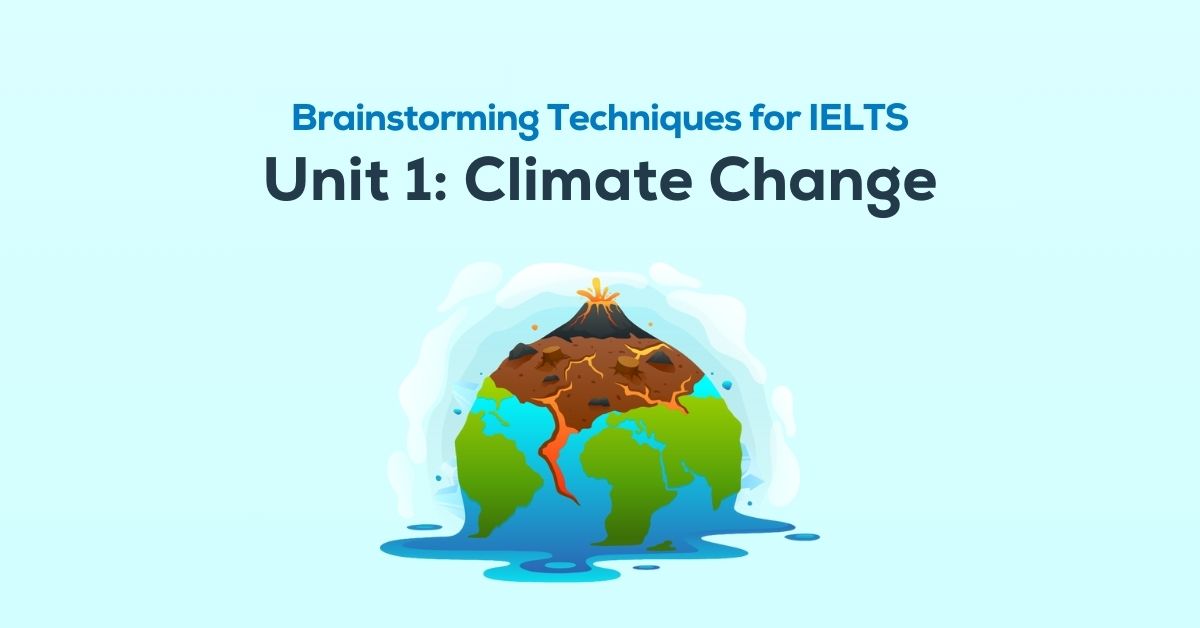 Brainstorming Techniques for IELTS - UNIT 1: Climate Change