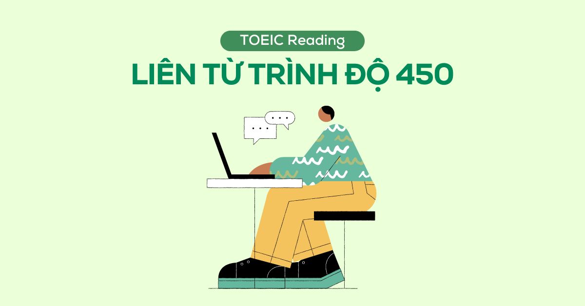 Ngữ pháp TOEIC Reading về Liên từ dành cho trình độ TOEIC 450