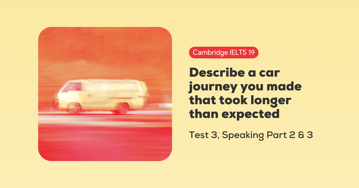 Describe a car journey you made that took longer than expected