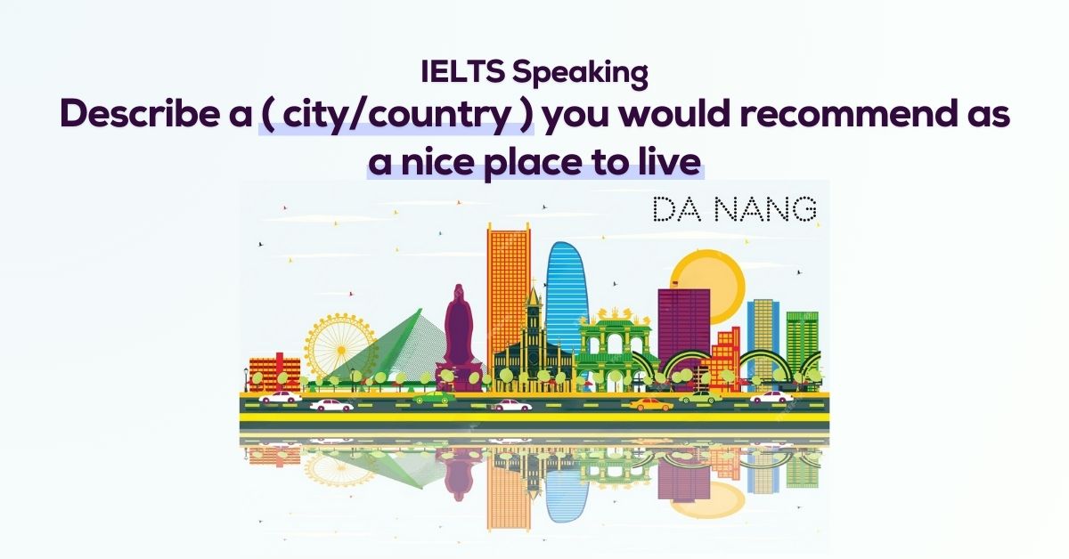 Describe a city/country you think is a good place to live [Audio]