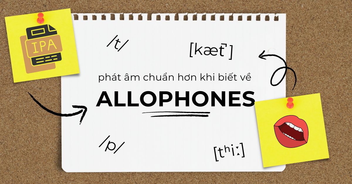 Allophones: Biến thể của một âm vị & cách cải thiện phát âm
