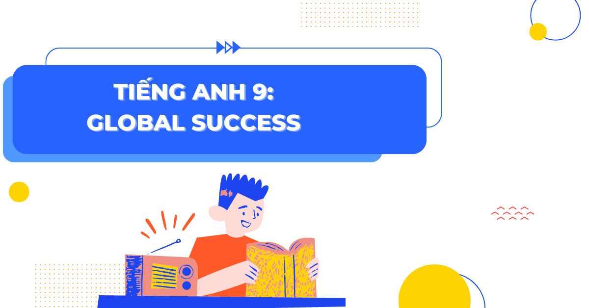 Soạn Tiếng Anh 9 Global Success - Đáp án và giải thích