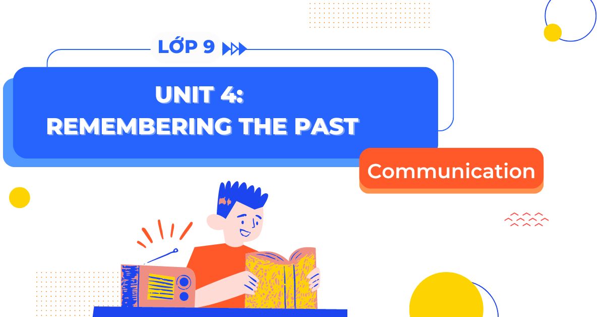 Tiếng Anh lớp 9 Unit 4: Communication Trang 44, 45