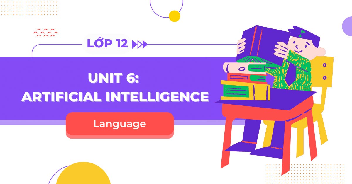 Tiếng Anh lớp 12 Unit 6: Language - Trang 78, 79 - Global Success