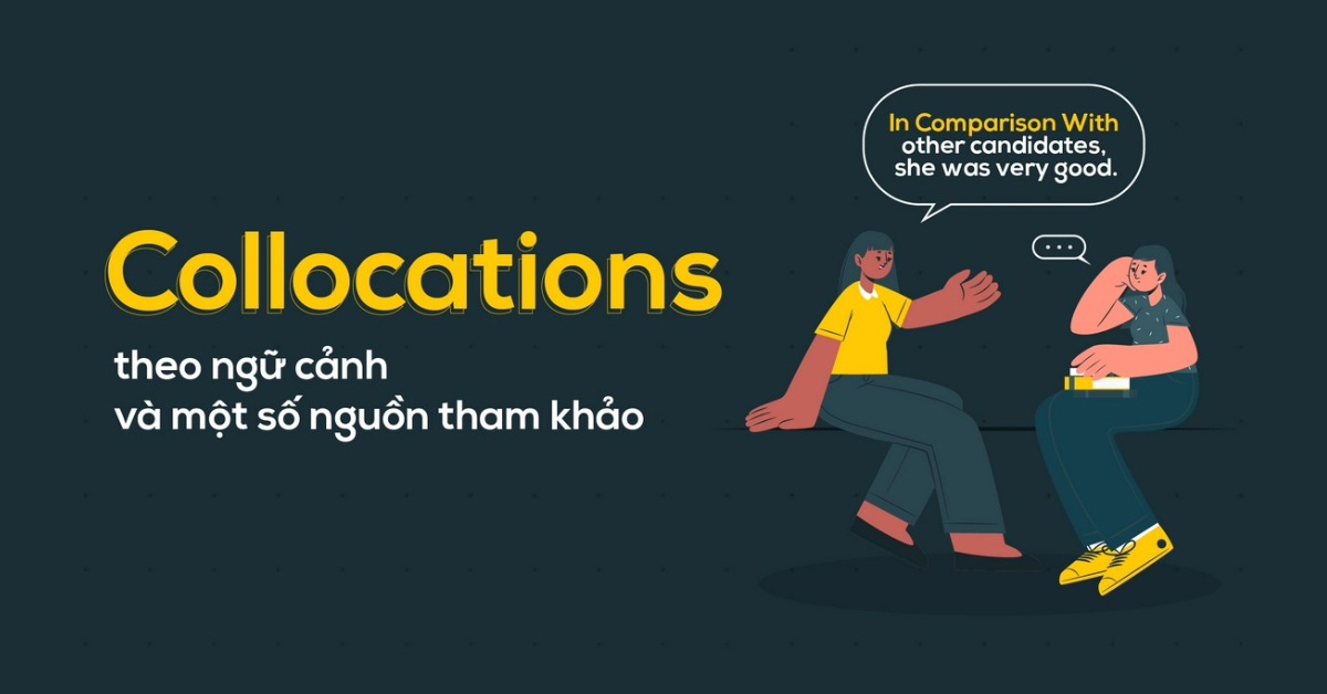Collocation là gì? 220+ Collocation phổ biến trong tiếng Anh