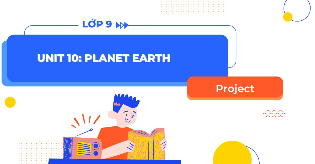 Tiếng Anh lớp 9 Unit 10: Project - Trang 113 - Global Success