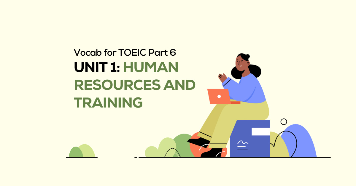 Vocab for TOEIC Part 6: Unit 1: Human Resources and Training